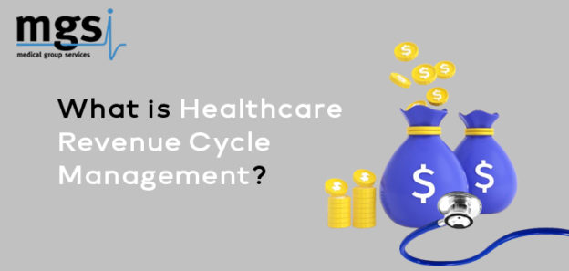 What is Healthcare Revenue Cycle Management? - MGSI Blog
